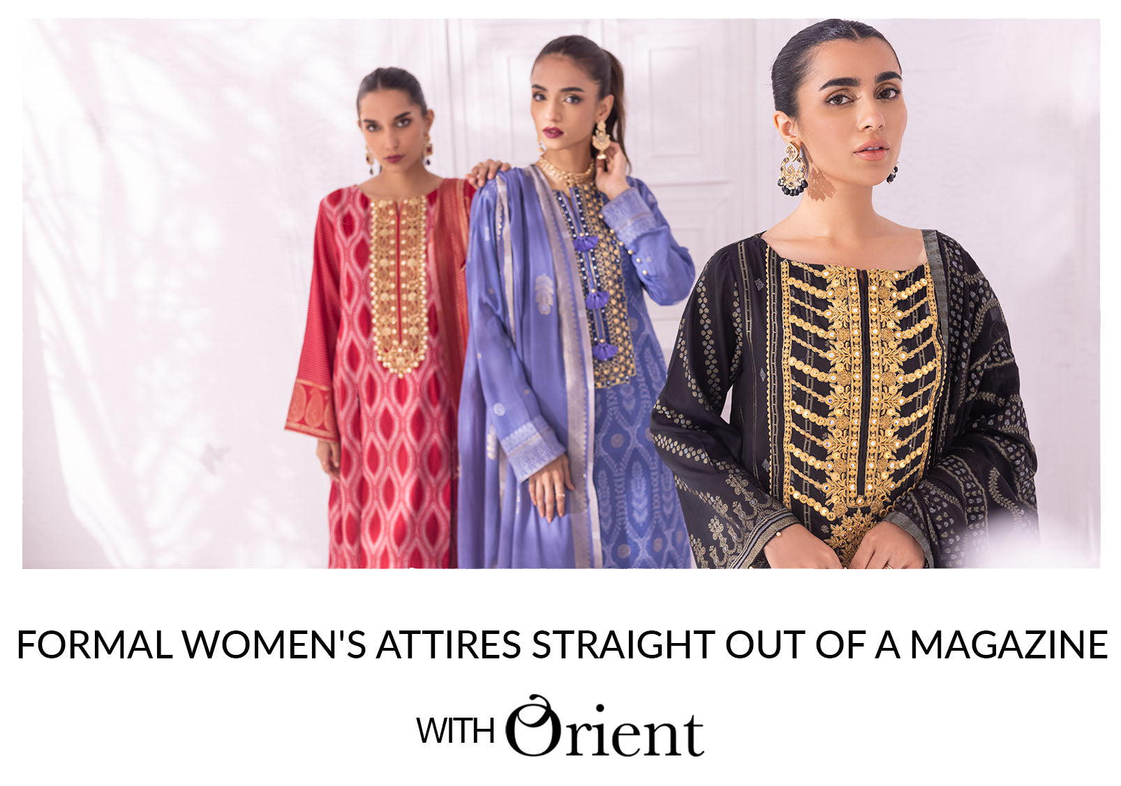 FORMAL WOMEN'S ATTIRES STRAIGHT OUT OF A MAGAZINE – Orient