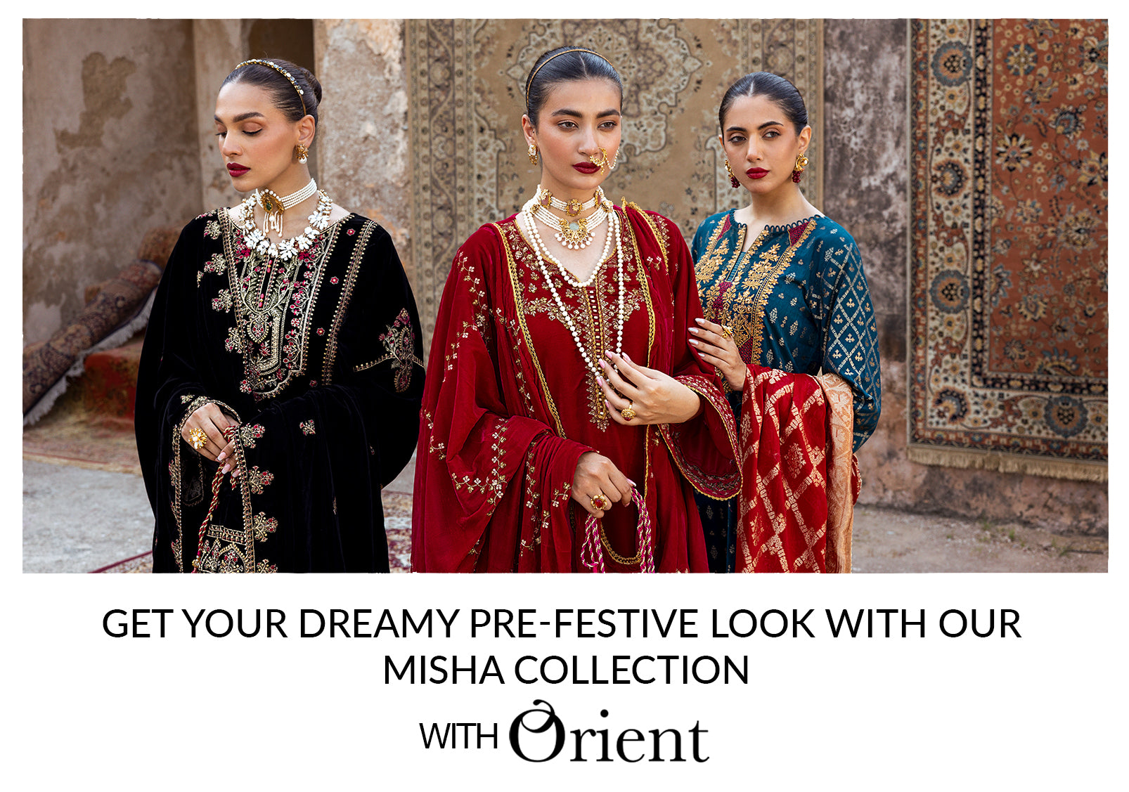 GET YOUR DREAMY PRE-FESTIVE LOOK WITH OUR MISHA COLLECTION – Orient